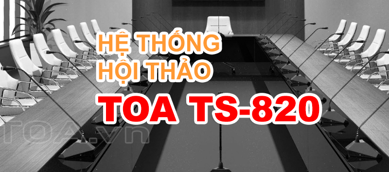 Hệ thống micro hội nghị không dây TOA TS-820 / TS-820RC